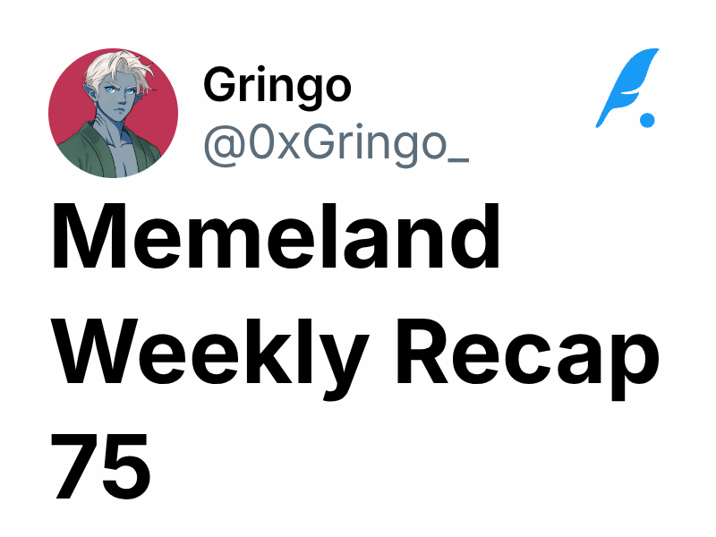 Memeland Weekly Recap 75 | Gringo