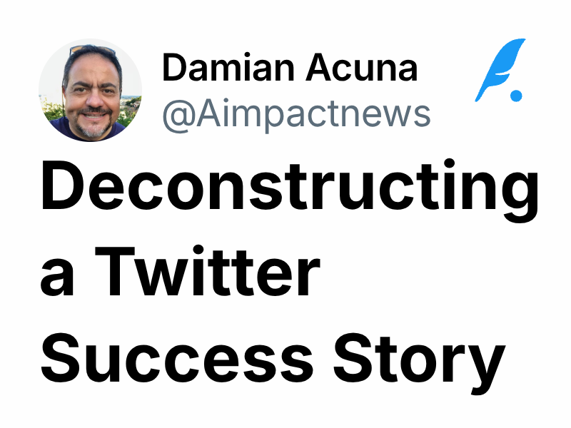 Deconstructing a Twitter Success Story | Damian Acuna