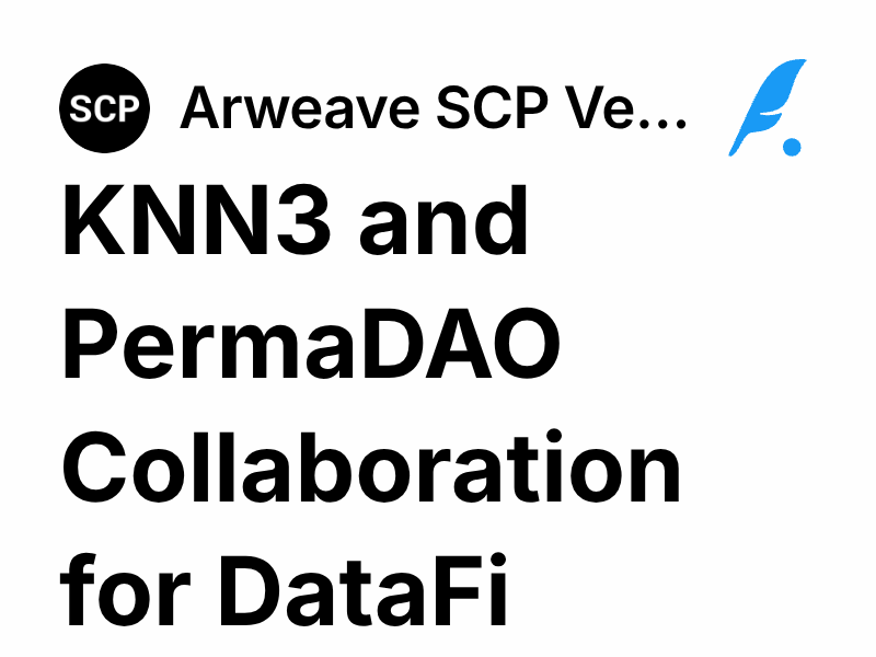KNN3 and PermaDAO Collaboration for DataFi Solution | Arweave SCP Ventures
