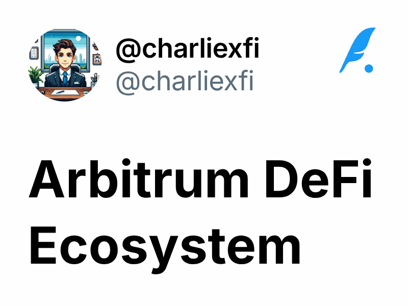 Arbitrum DeFi Ecosystem | @charliexfi