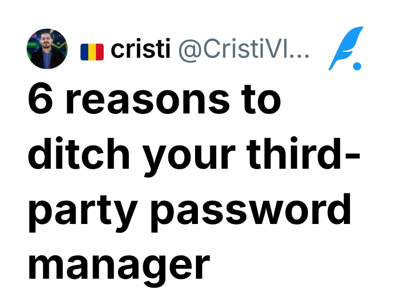 6 reasons to ditch your third-party password manager | 🇷🇴 cristi