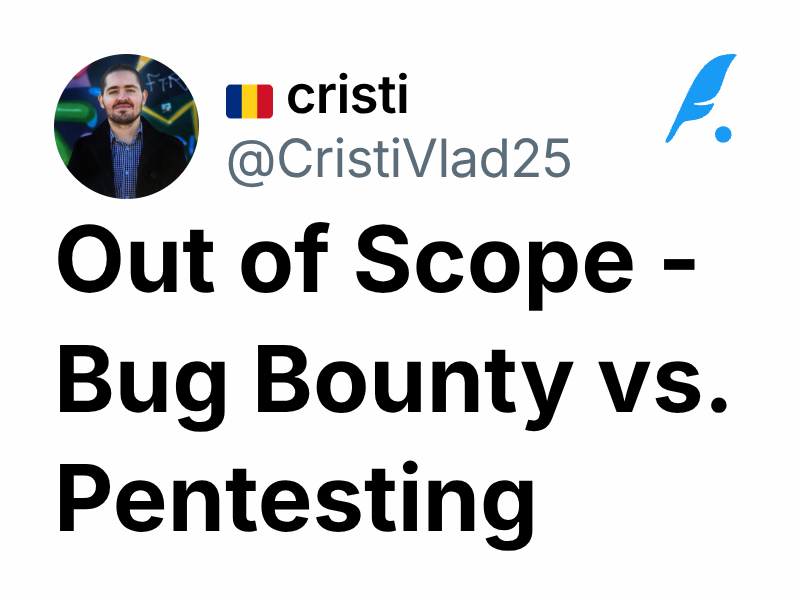 Out of Scope - Bug Bounty vs. Pentesting | 🇷🇴 cristi