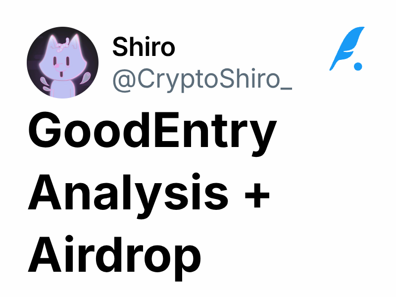 GoodEntry Analysis + Airdrop | Shiro