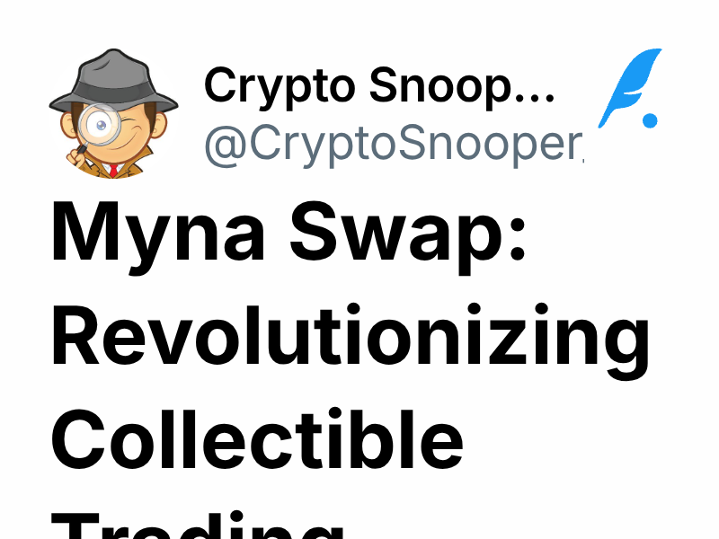 Myna Swap: Revolutionizing Collectible Trading | Crypto Snooper 🔎