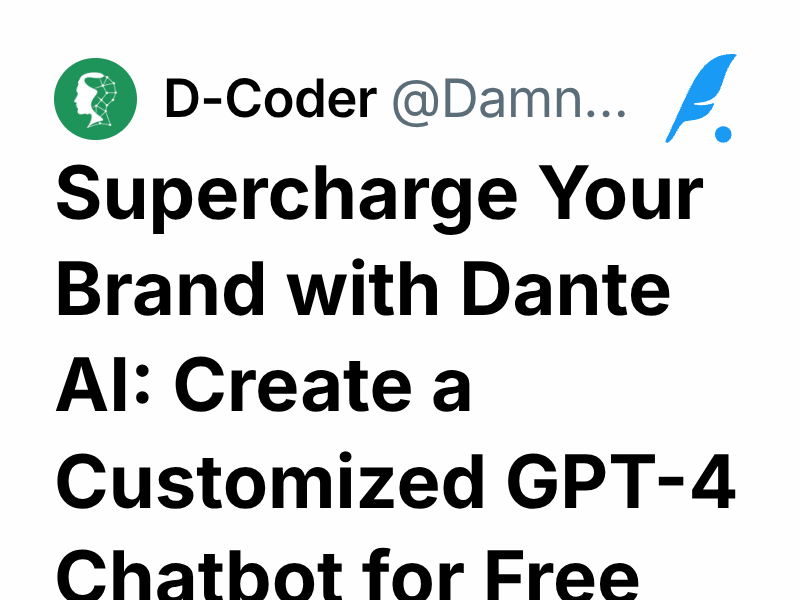 Supercharge Your Brand with Dante AI: Create a Customized GPT-4 Chatbot for Free | D-Coder
