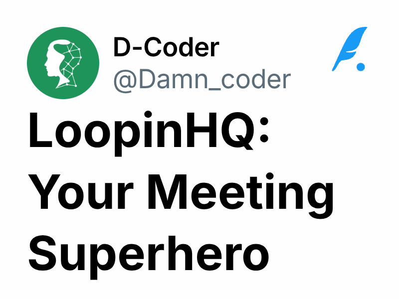 LoopinHQ: Your Meeting Superhero | D-Coder