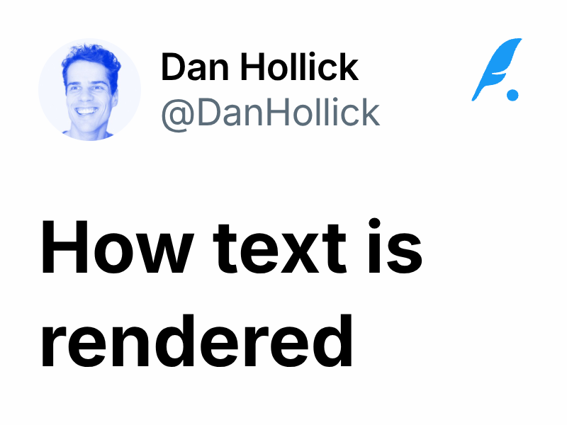 How text is rendered | Dan Hollick