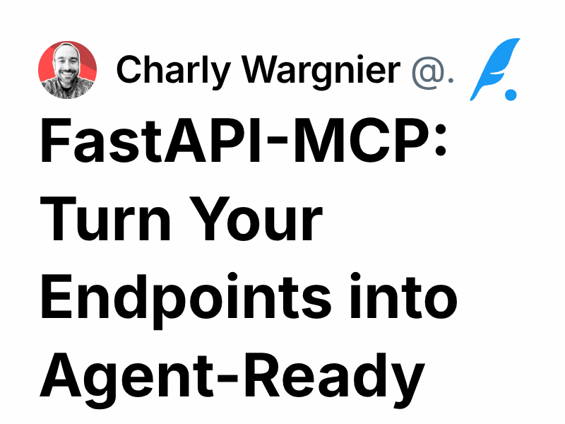 FastAPI-MCP: Turn Your Endpoints into Agent-Ready Tools! | Charly Wargnier