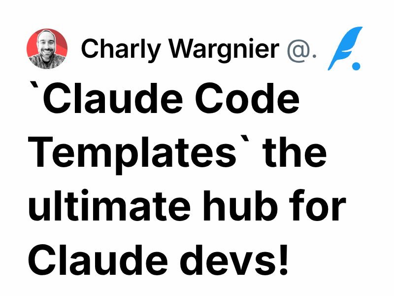 `Claude Code Templates` the ultimate hub for Claude devs! | Charly Wargnier