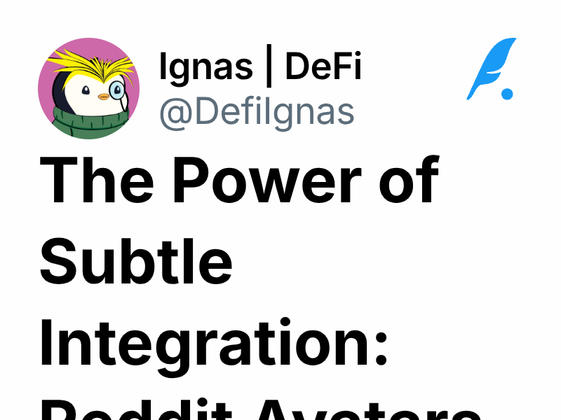 The Power of Subtle Integration: Reddit Avatars | Ignas | DeFi