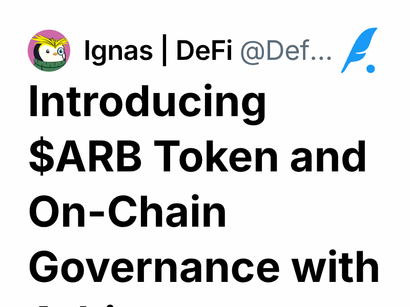 Introducing $ARB Token and On-Chain Governance with Arbitrum | Ignas | DeFi