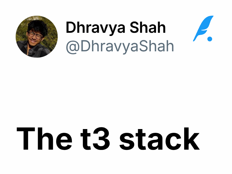 The t3 stack | Dhravya Shah