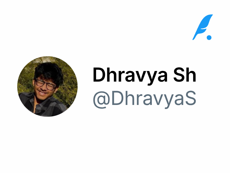 Dhravya Shah (@DhravyaShah)