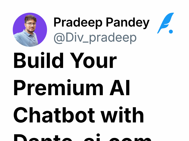 Build Your Premium AI Chatbot with Dante-ai.com | Pradeep Pandey