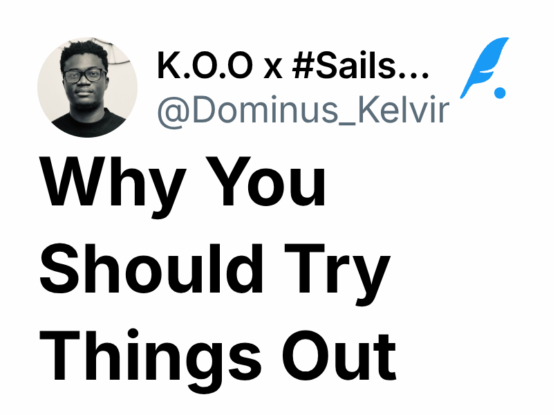 Why You Should Try Things Out | K.O.O x #SailsconfAF2025