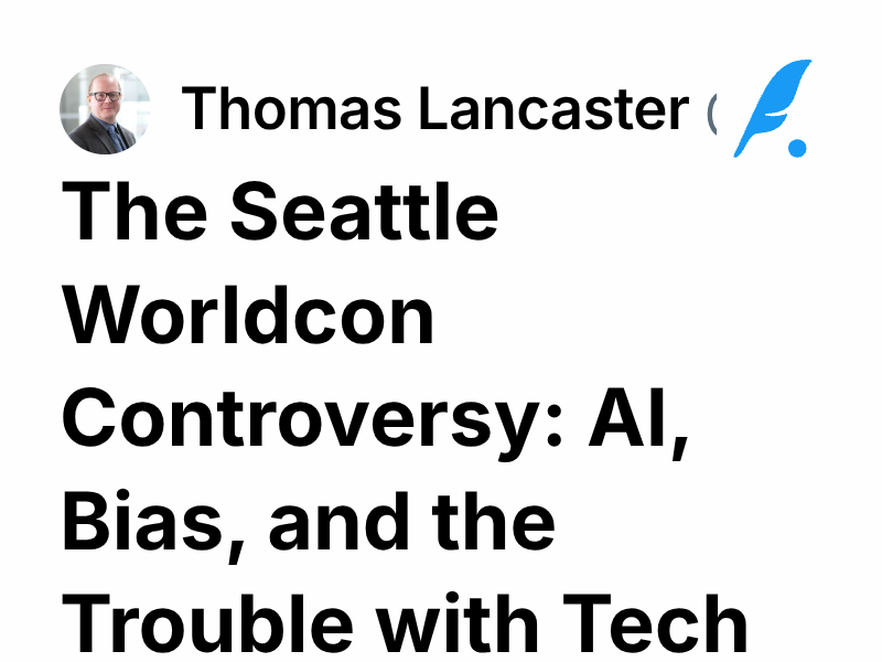 The Seattle Worldcon Controversy: AI, Bias, and the Trouble with Tech ...