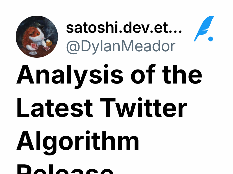 Analysis of the Latest Twitter Algorithm Release | satoshi.dev.eth 🪤
