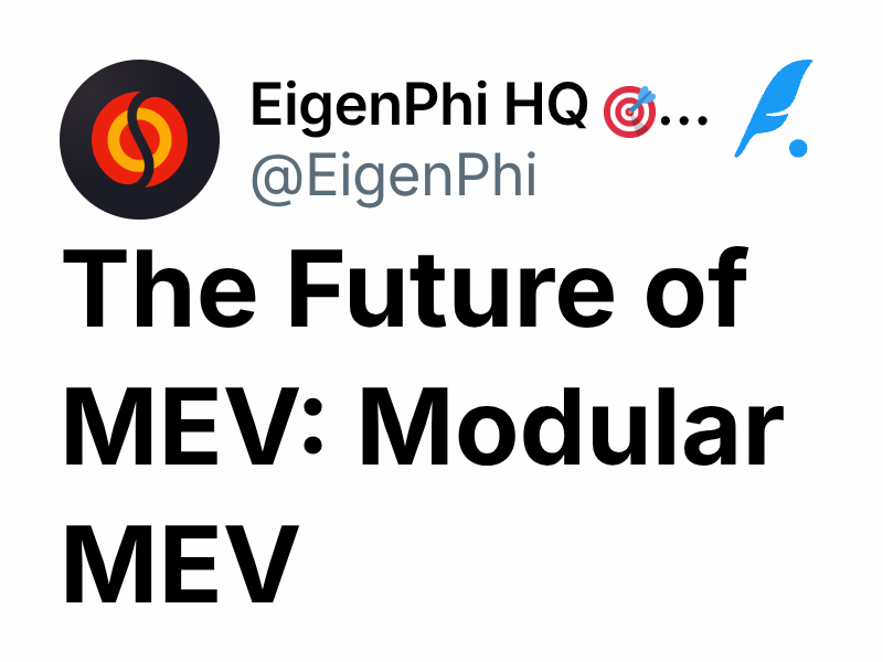 The Future of MEV: Modular MEV | EigenPhi HQ 🎯 Wisdom of DeFi (🔭, 🎙) 🦇🔊