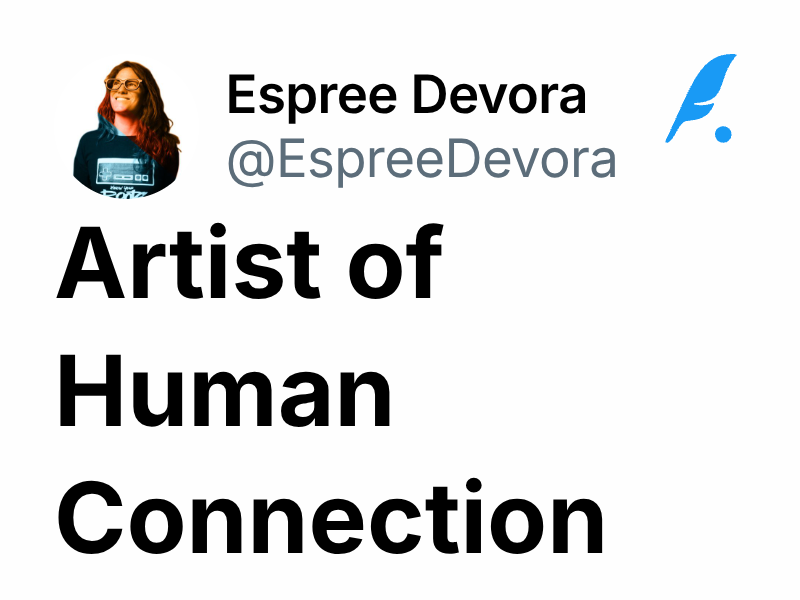 Artist of Human Connection | Espree Devora