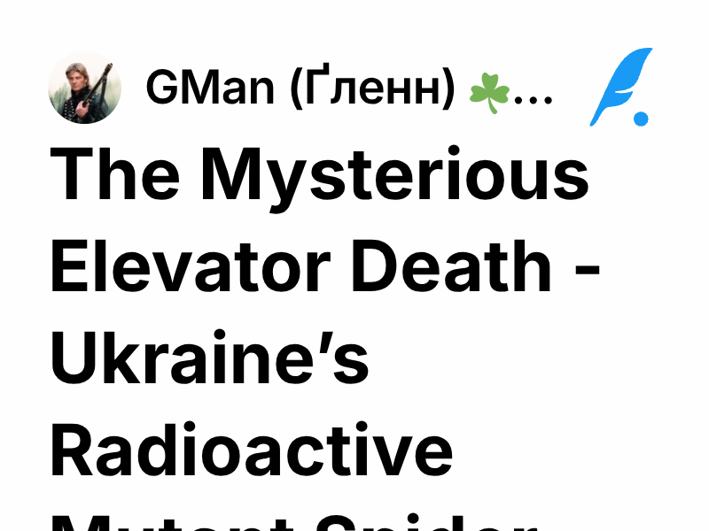 The Mysterious Elevator Death - Ukraine’s Radioactive Mutant Spider ...