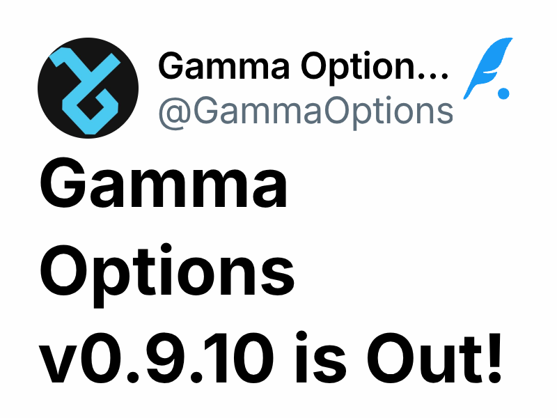 Gamma Options v0.9.10 is Out! | Gamma Options⌥🚀