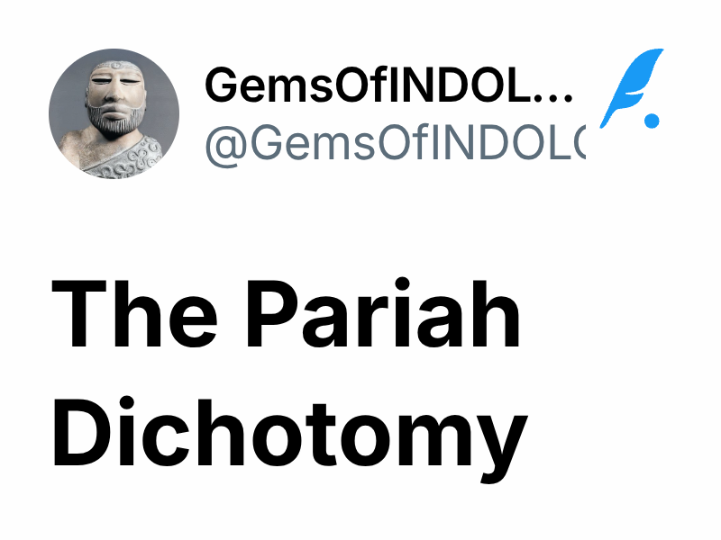The Pariah Dichotomy | GemsOfINDOLOGY