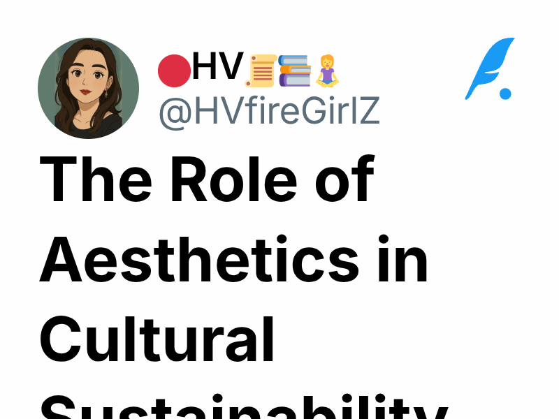 The Role of Aesthetics in Cultural Sustainability | 🔴HV📜📚🧘‍♀️