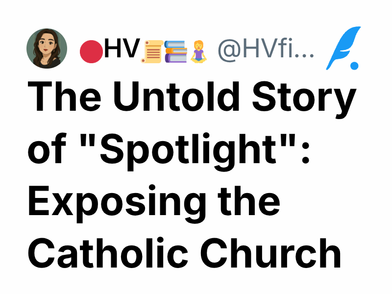 The Untold Story of "Spotlight": Exposing the Catholic Church | 🔴HV📜📚🧘‍♀️