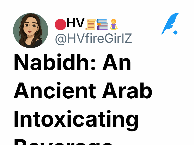Nabidh: An Ancient Arab Intoxicating Beverage | 🔴HV📜📚🧘‍♀️