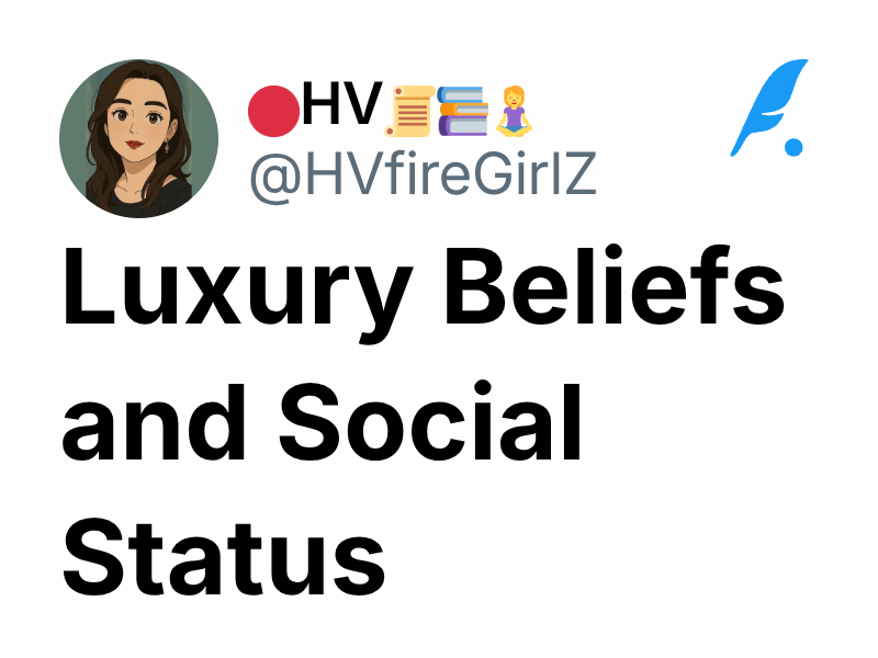 Luxury Beliefs and Social Status | 🔴HV📜📚🧘‍♀️