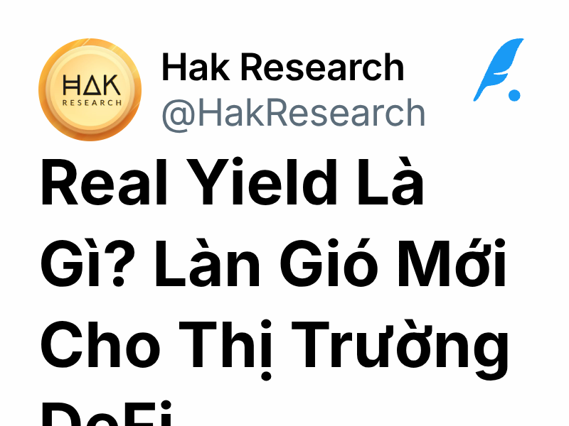 Real Yield Là Gì? Làn Gió Mới Cho Thị Trường DeFi | Hak Research