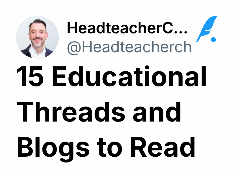 15 Educational Threads and Blogs to Read | HeadteacherChat