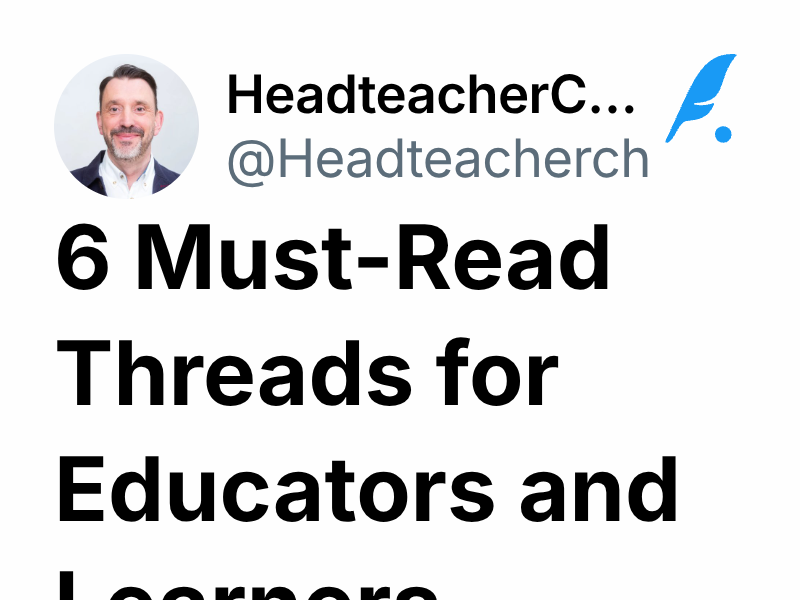 6 Must-Read Threads for Educators and Learners | HeadteacherChat