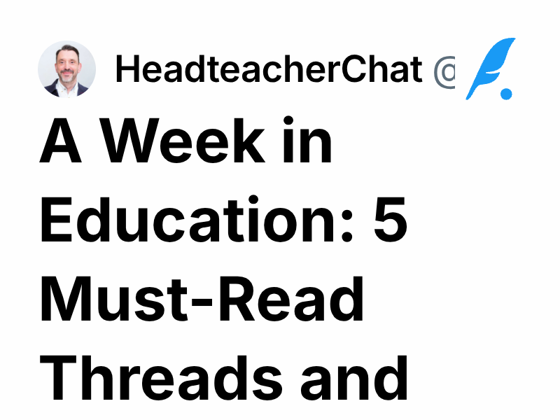 A Week in Education: 5 Must-Read Threads and Blogs | HeadteacherChat