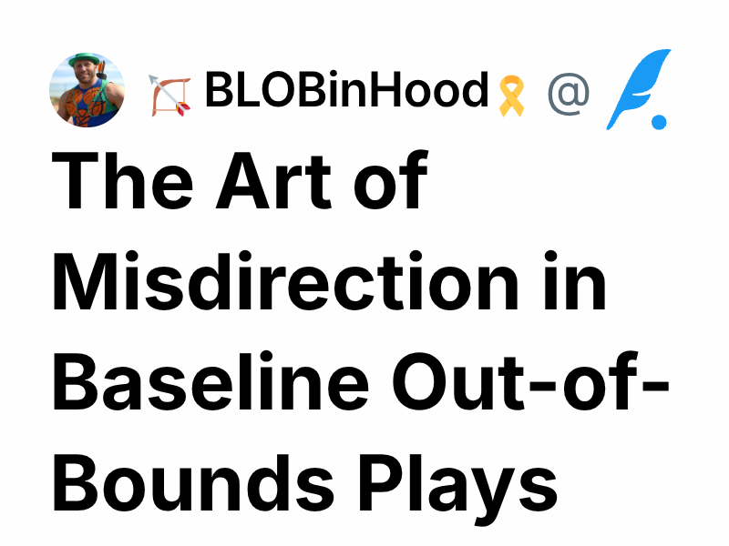 The Art of Misdirection in Baseline Out-of-Bounds Plays | 🏹 BLOBinHood🎗