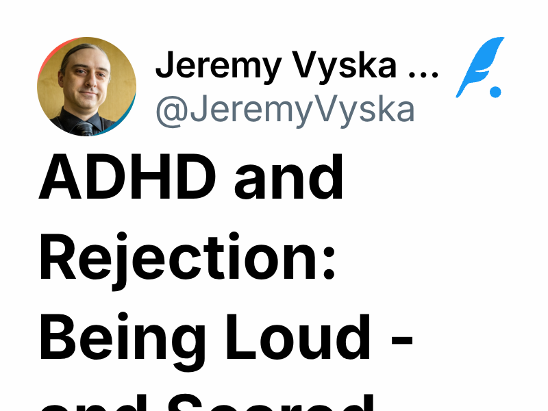 ADHD and Rejection: Being Loud - and Scared | Jeremy Vyska 🎳🧠💡 | # ...