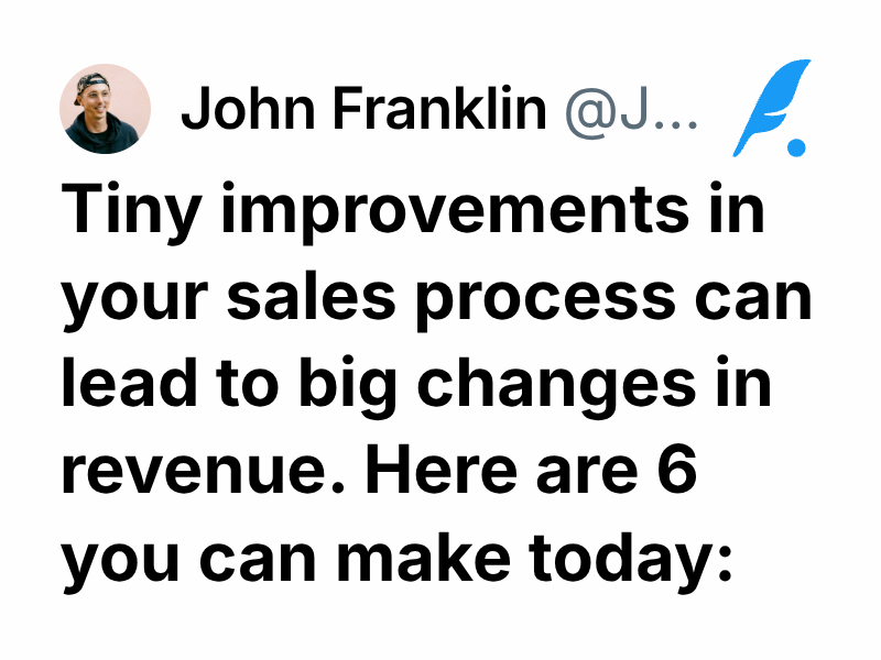 Tiny improvements in your sales process can lead to big changes in revenue. Here are 6 you can ...