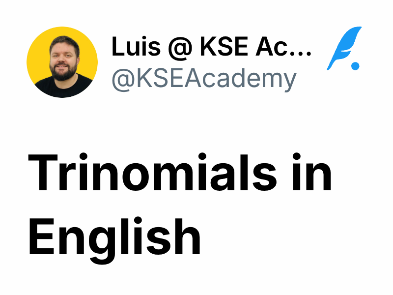 Trinomials in English | Luis @ KSE Academy | Cambridge Exams