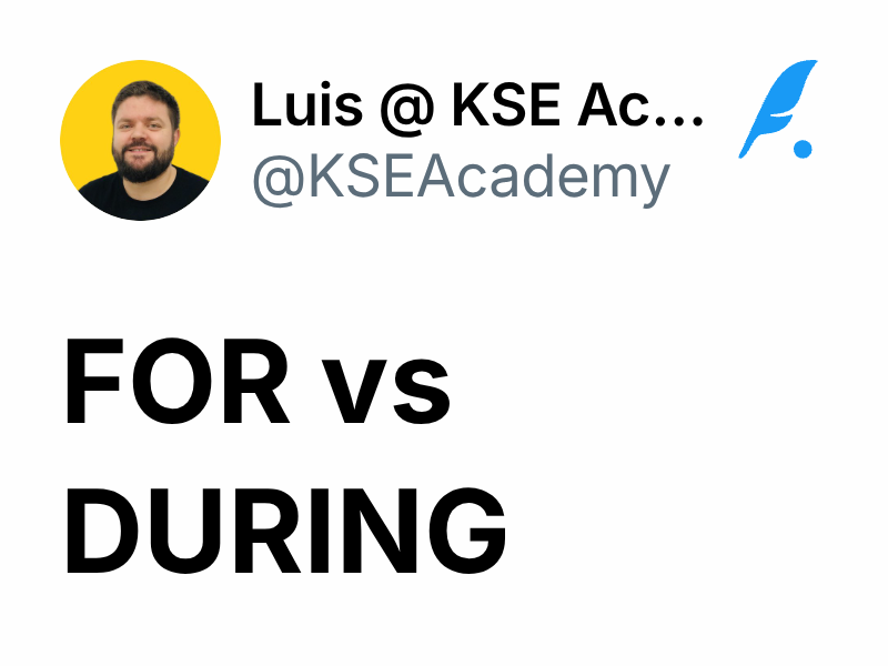 FOR vs DURING | Luis @ KSE Academy | Cambridge Exams