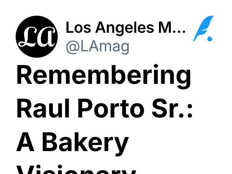 Remembering Raul Porto Sr.: A Bakery Visionary | Los Angeles Magazine