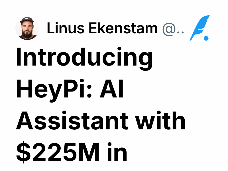 Introducing HeyPi: AI Assistant with $225M in Funding | Linus Ekenstam