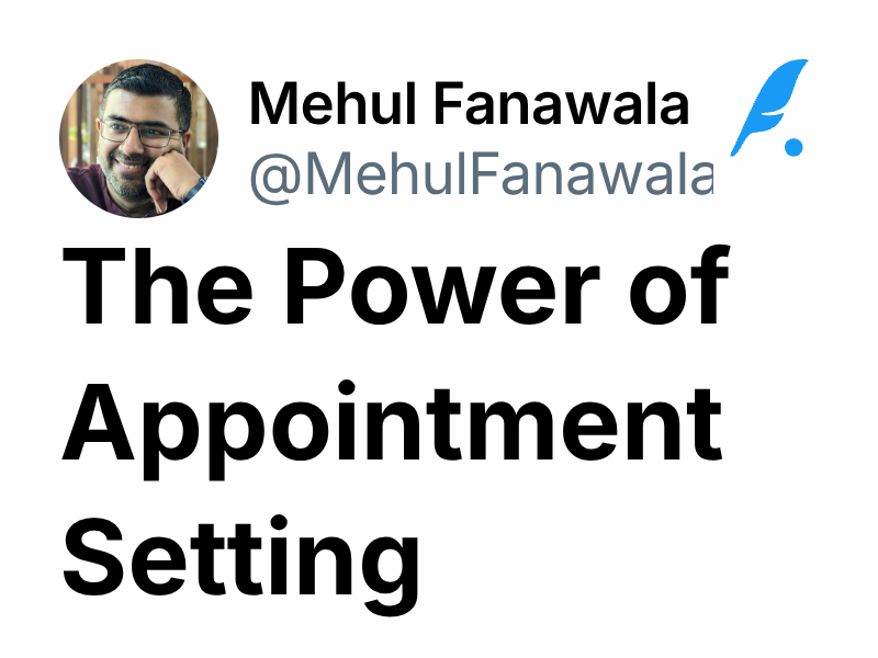 The Power of Appointment Setting | Mehul Fanawala