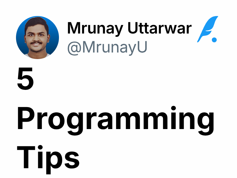 5 Programming Tips | Mrunay Uttarwar