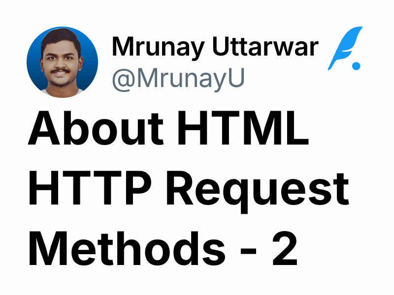 About HTML HTTP Request Methods - 2 | Mrunay Uttarwar