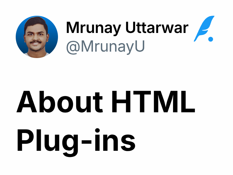 About HTML Plug-ins | Mrunay Uttarwar