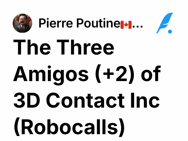 The Three Amigos (+2) of 3D Contact Inc (Robocalls) | Pierre Poutine🇨🇦 ...