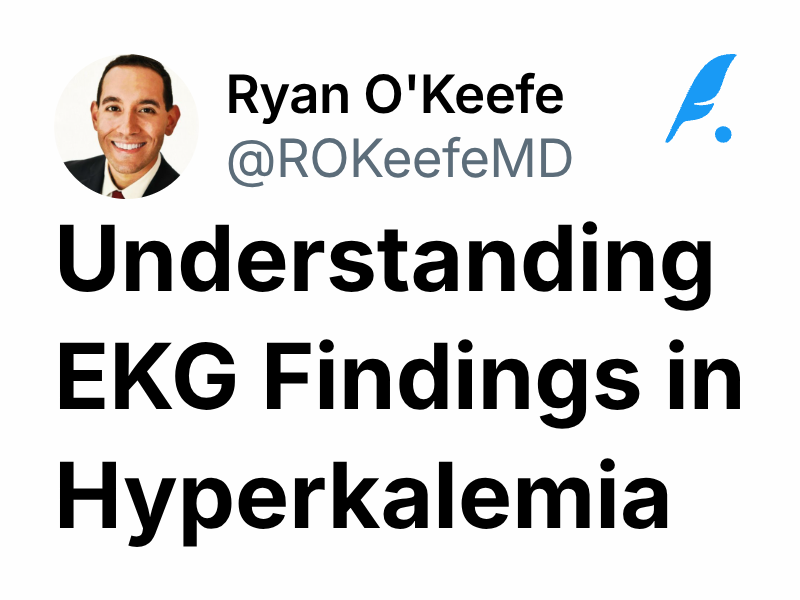 Understanding EKG Findings in Hyperkalemia | Ryan O'Keefe
