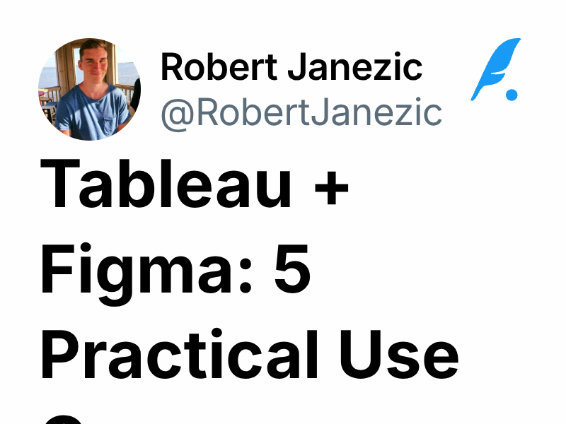 Tableau + Figma: 5 Practical Use Cases | Robert Janezic