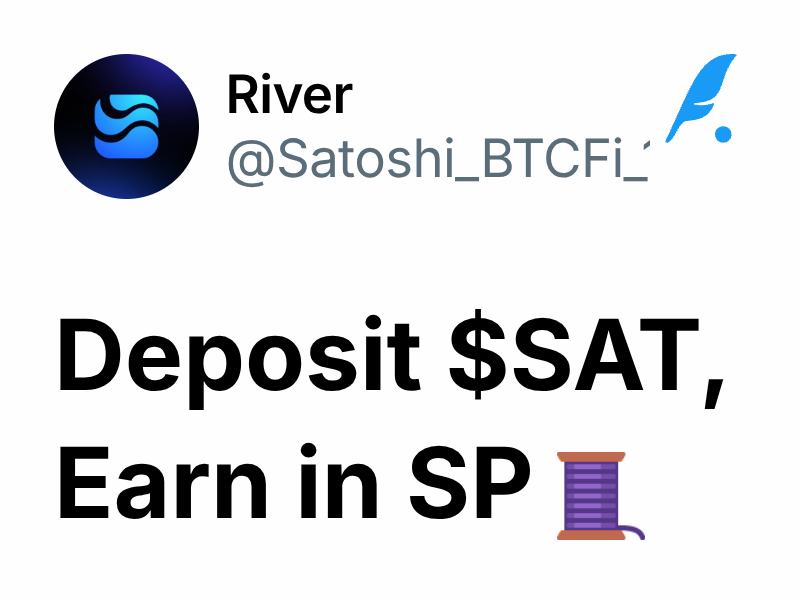 Deposit $SAT, Earn in SP 🧵 | River