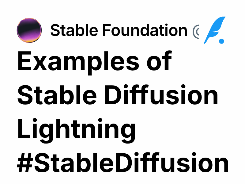 Examples of Stable Diffusion Lightning #StableDiffusion | Stable Foundation